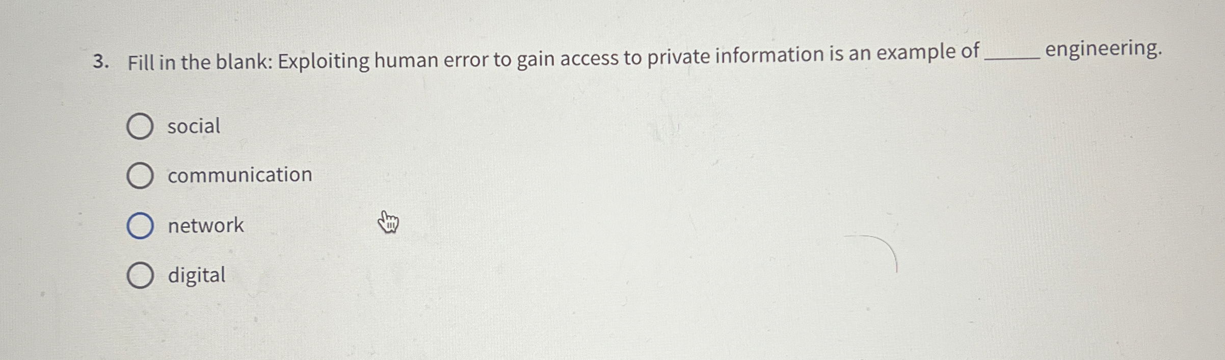 Solved Fill in the blank: Exploiting human error to gain | Chegg.com
