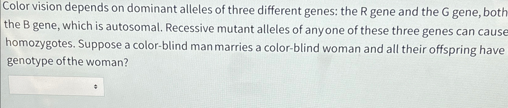 Solved Color vision depends on dominant alleles of three | Chegg.com