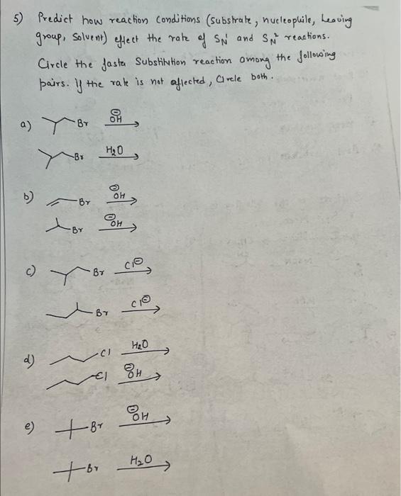 Solved 5) Predict how reaction conditions (substrate, | Chegg.com