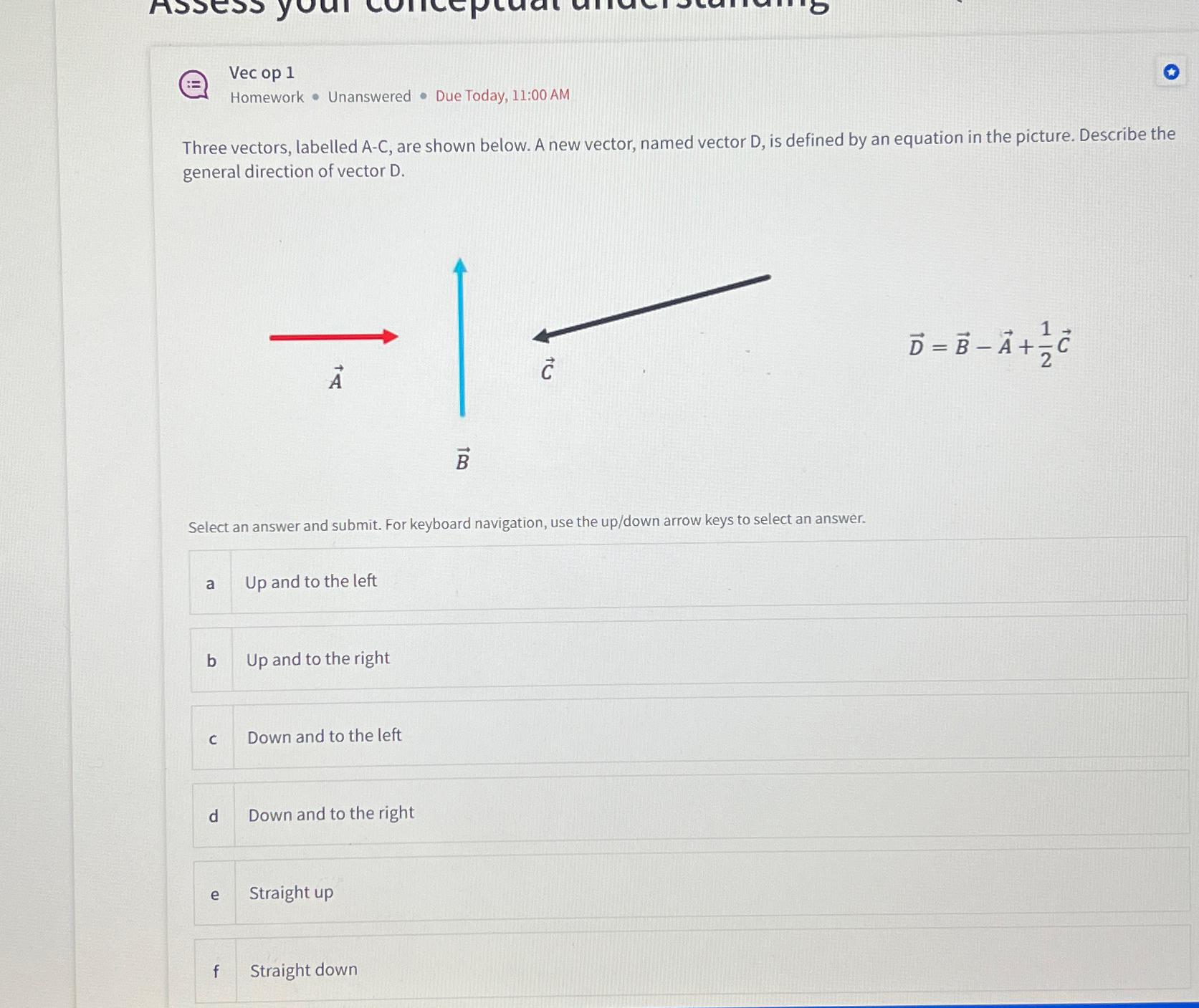 Solved :'Vec op 1Homework * ﻿Unanswered * ﻿Due Today, 11:00 | Chegg.com