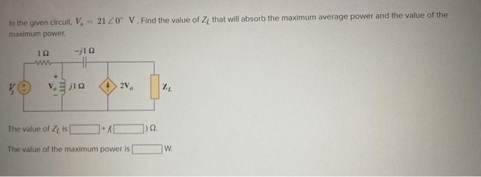 Solved In the given circuit. Vs=21∠0∘V. Find the value of ZL | Chegg.com