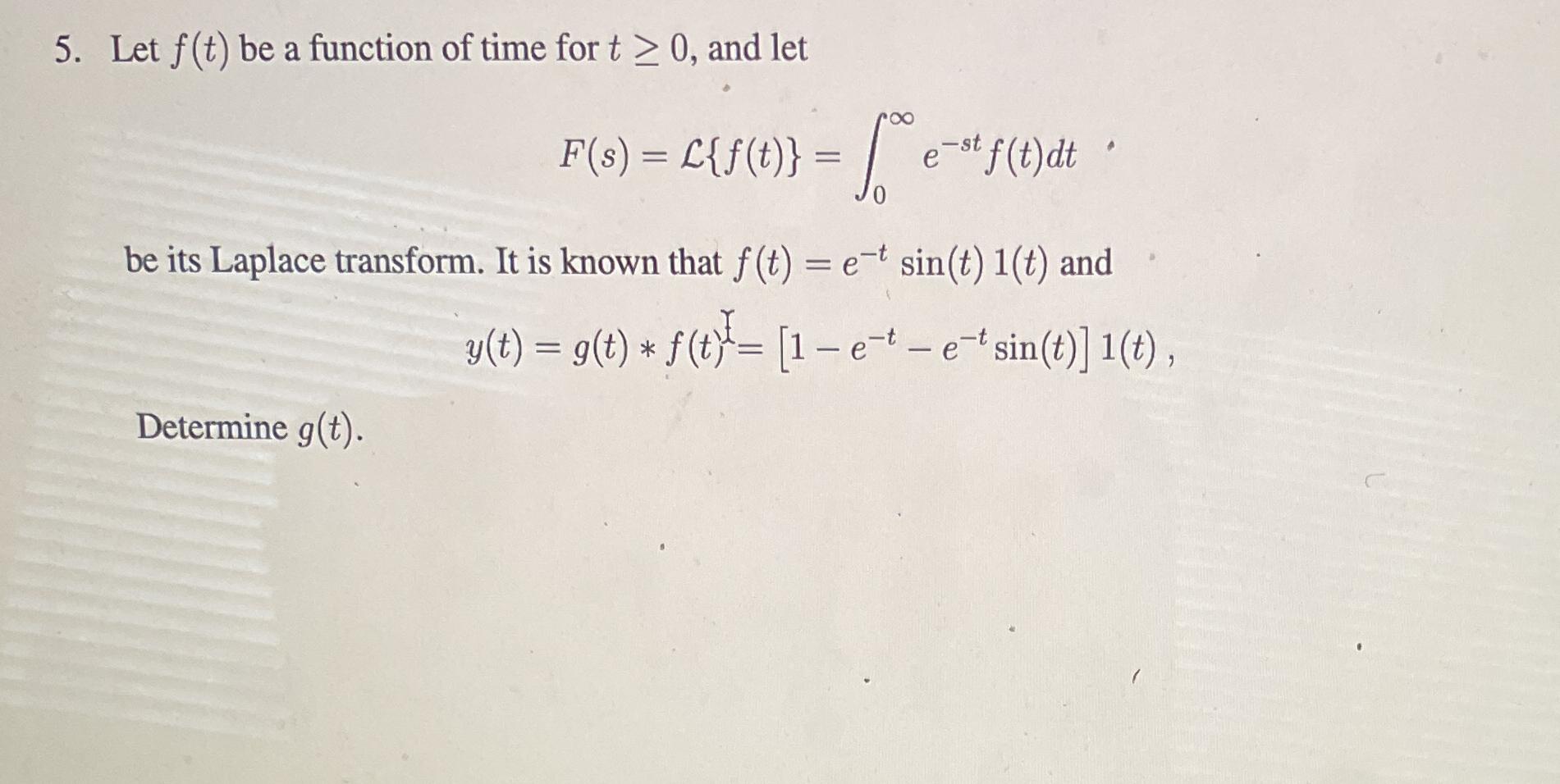 Solved Let f(t) be a function of time for t>=0, and | Chegg.com