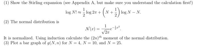 Solved (N+) N (1) Show the Stirling expansion (see Appendix | Chegg.com