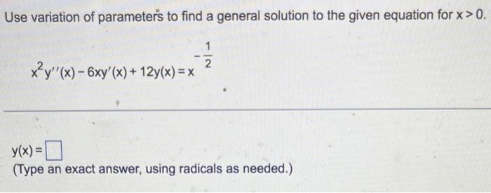 Solved Use variation of parameters to find a general | Chegg.com