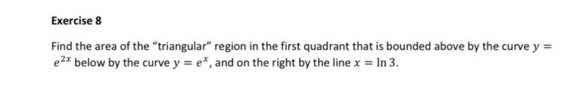 Solved Exercise 8Find the area of the "triangular" region in | Chegg.com