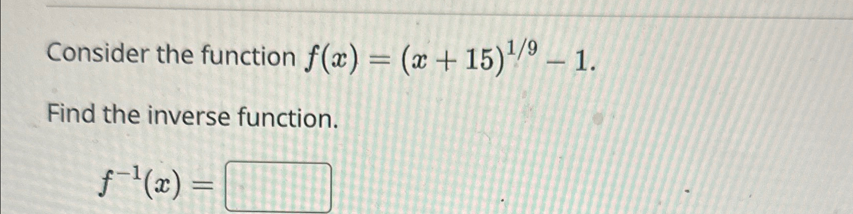 Solved Consider the function f(x)=(x+15)19-1Find the inverse | Chegg.com