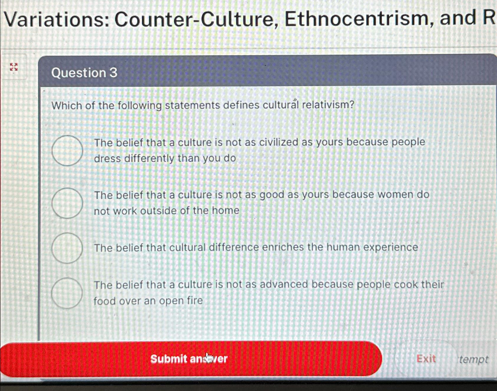 Solved Variations: Counter-Culture, Ethnocentrism, and | Chegg.com
