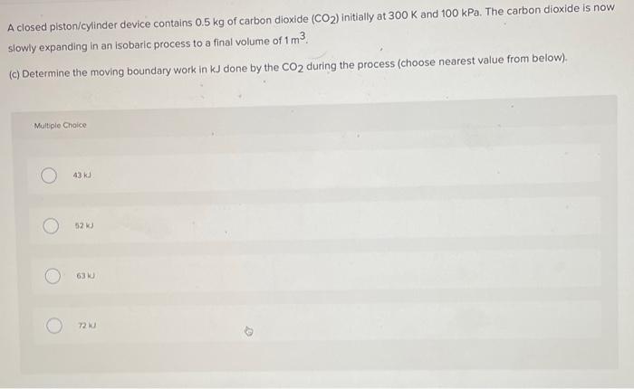 Solved a A closed piston/cylinder device contains 0.5 kg of | Chegg.com