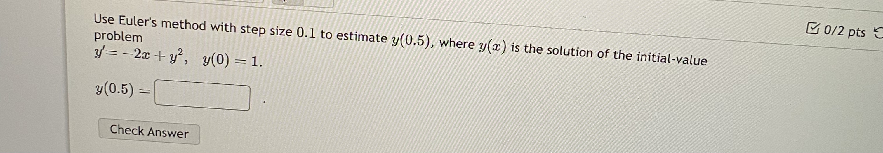 Solved Use Euler's method with step size 0.1 ﻿to estimate | Chegg.com