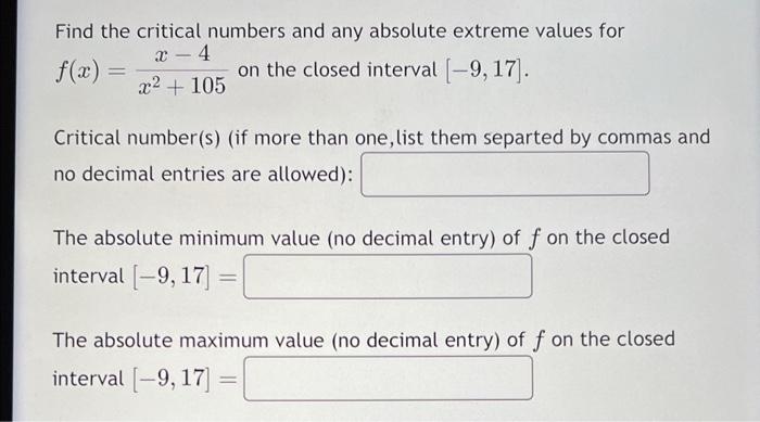 Solved Find the critical numbers and any absolute extreme | Chegg.com