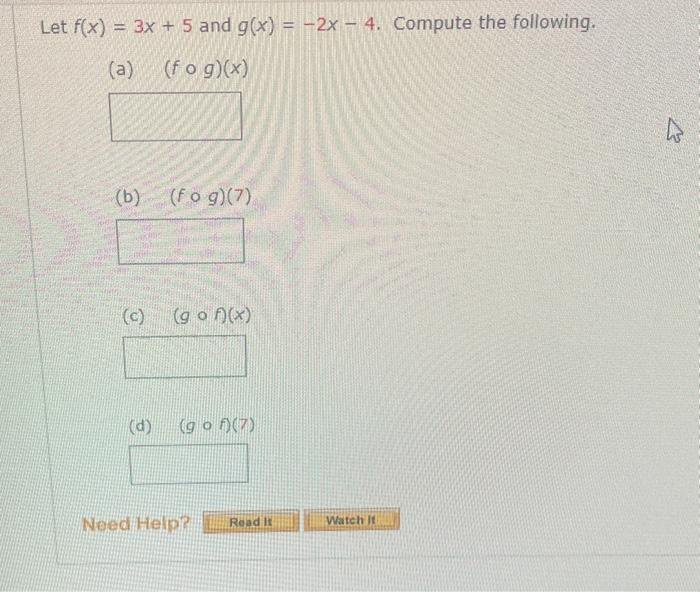 Solved Let f(x)=3x+5 and g(x)=−2x−4. Compute the following. | Chegg.com