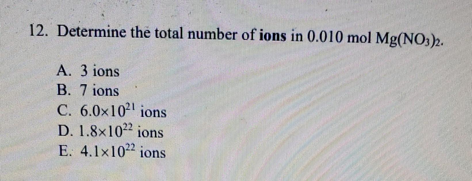 Solved 12. Determine the total number of ions in 0.010 | Chegg.com