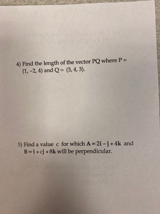 Solved 4) Find the length of the vector PQ where P = (1, -2, | Chegg.com