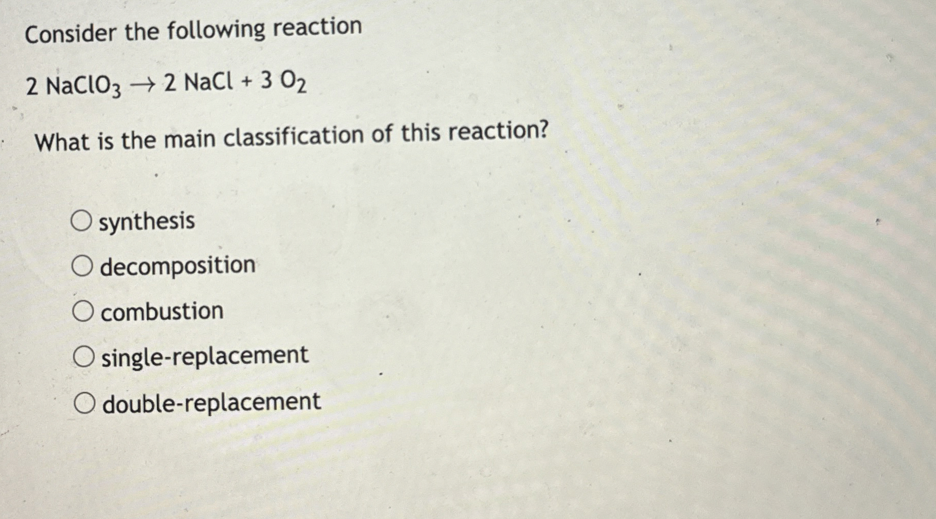 Solved Consider the following reaction2NaClO3→2NaCl+3O2What | Chegg.com