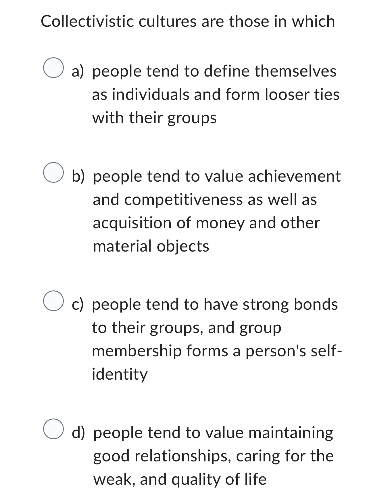 Solved Collectivistic cultures are those in whicha) ﻿people | Chegg.com