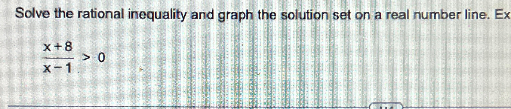 Solved Solve the rational inequality and graph the solution | Chegg.com