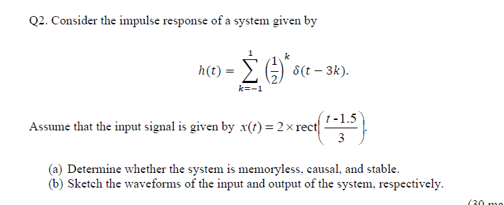Solved Q2. ﻿Consider the impulse response of a system given | Chegg.com