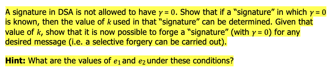 Solved A signature in DSA is not allowed to have γ=0. ﻿Show | Chegg.com