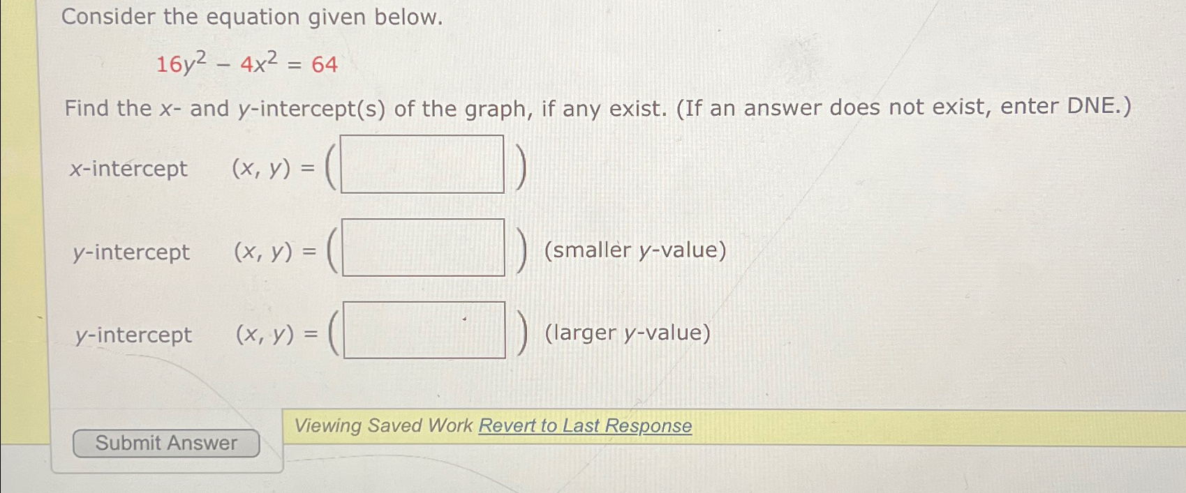 Solved Consider the equation given below.16y2-4x2=64Find the | Chegg.com