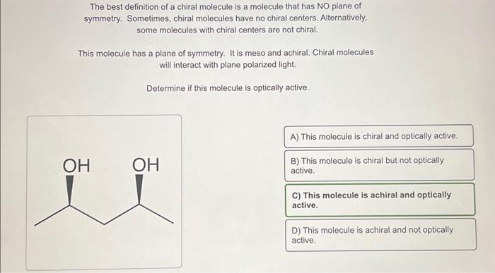 Solved The best definition of a chiral molecule is a | Chegg.com