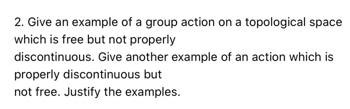 Solved 2. Give an example of a group action on a topological | Chegg.com