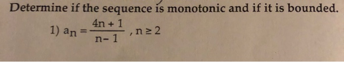 Solved Determine if the sequence is monotonic and if it is | Chegg.com