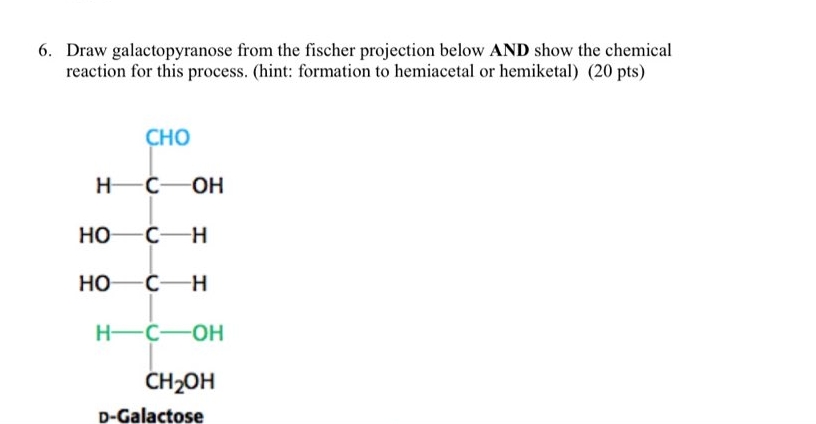 Solved Draw galactopyranose from the fischer projection | Chegg.com