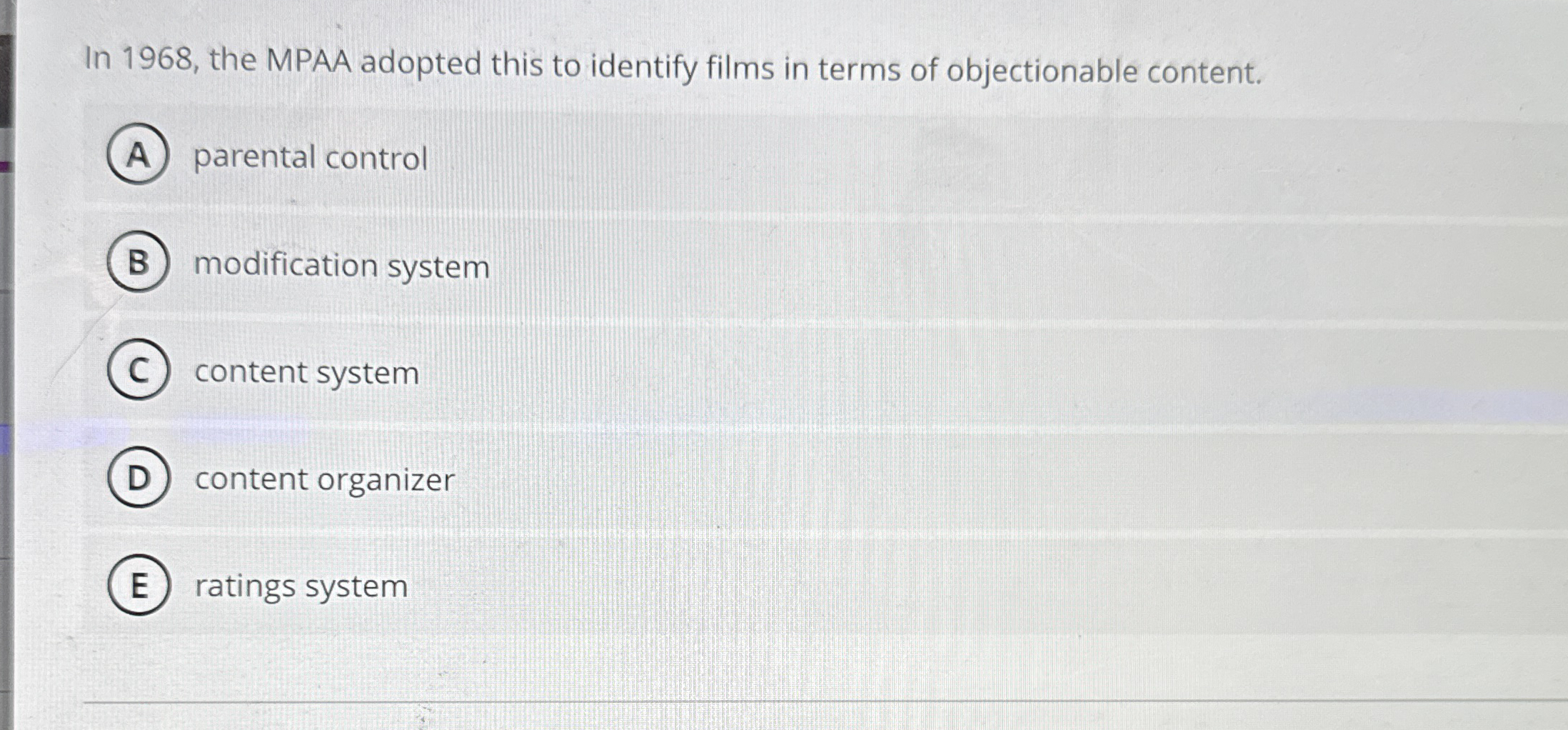 Solved In 1968, ﻿the MPAA adopted this to identify films in | Chegg.com
