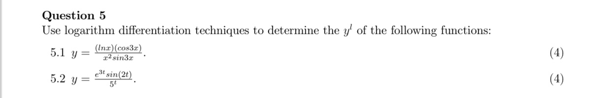 Question 5use Logarithm Differentiation Techniques To Chegg