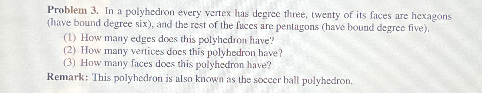 Solved Problem 3. ﻿In a polyhedron every vertex has degree | Chegg.com