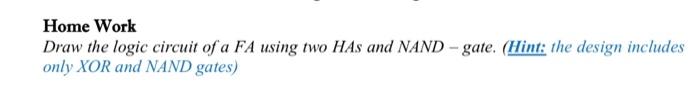 Solved Home Work Draw the logic circuit of a FA using two | Chegg.com