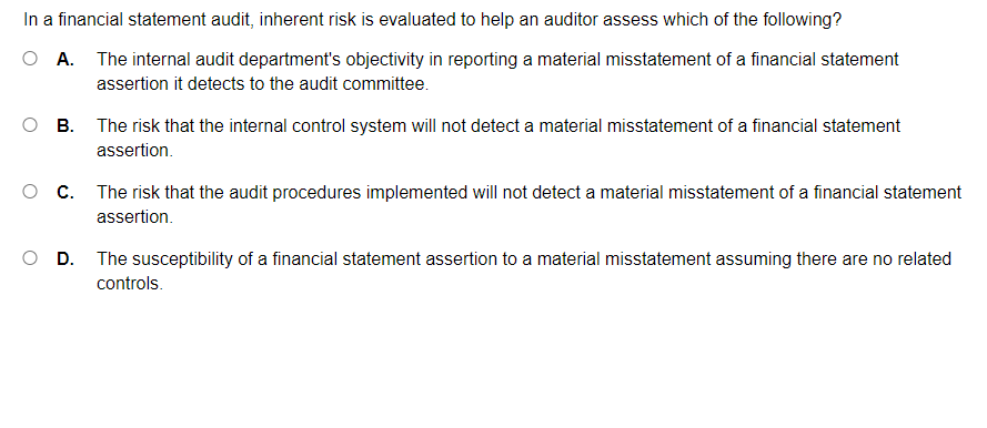 Solved In a financial statement audit, inherent risk is | Chegg.com