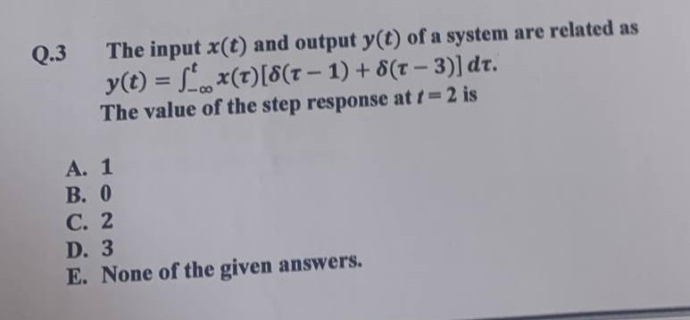Solved Q.3 The input x(t) and output y(t) of a system are | Chegg.com