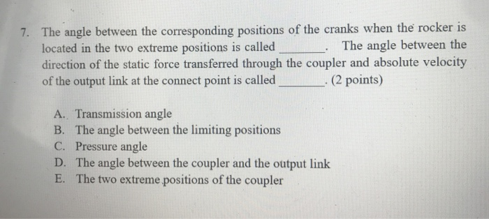 Solved 7. The angle between the corresponding positions of | Chegg.com