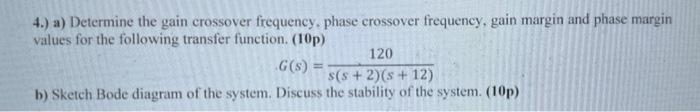 Solved 4.) a) Determine the gain crossover frequency, phase | Chegg.com