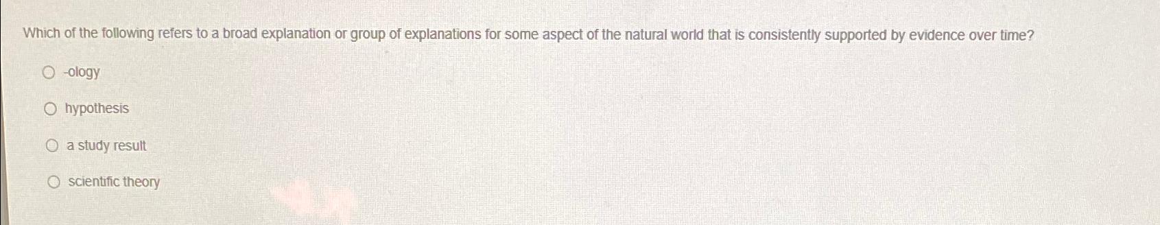 Solved Which of the following refers to a broad explanation | Chegg.com