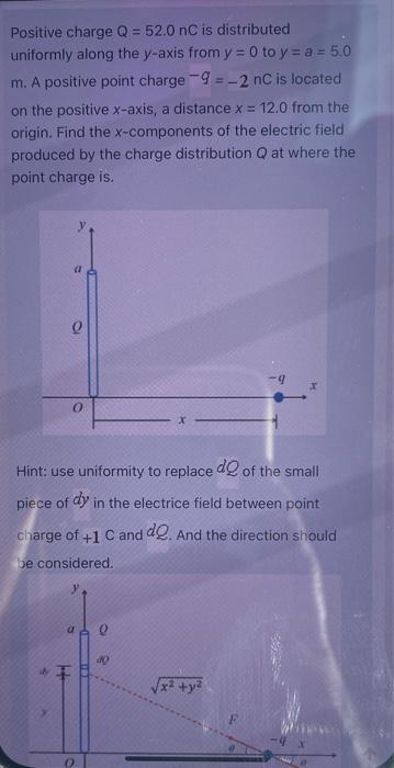 Solved Positive charge Q = 52.0 nC is distributed uniformly | Chegg.com