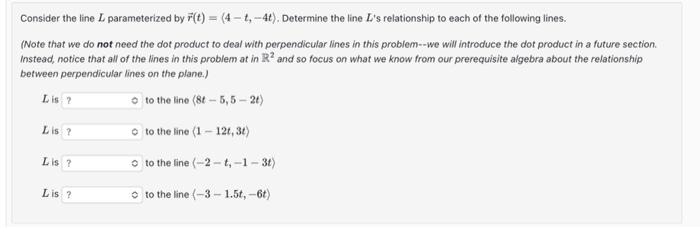Solved Consider the line L parameterized by r(t)= 4−t,−4t . | Chegg.com
