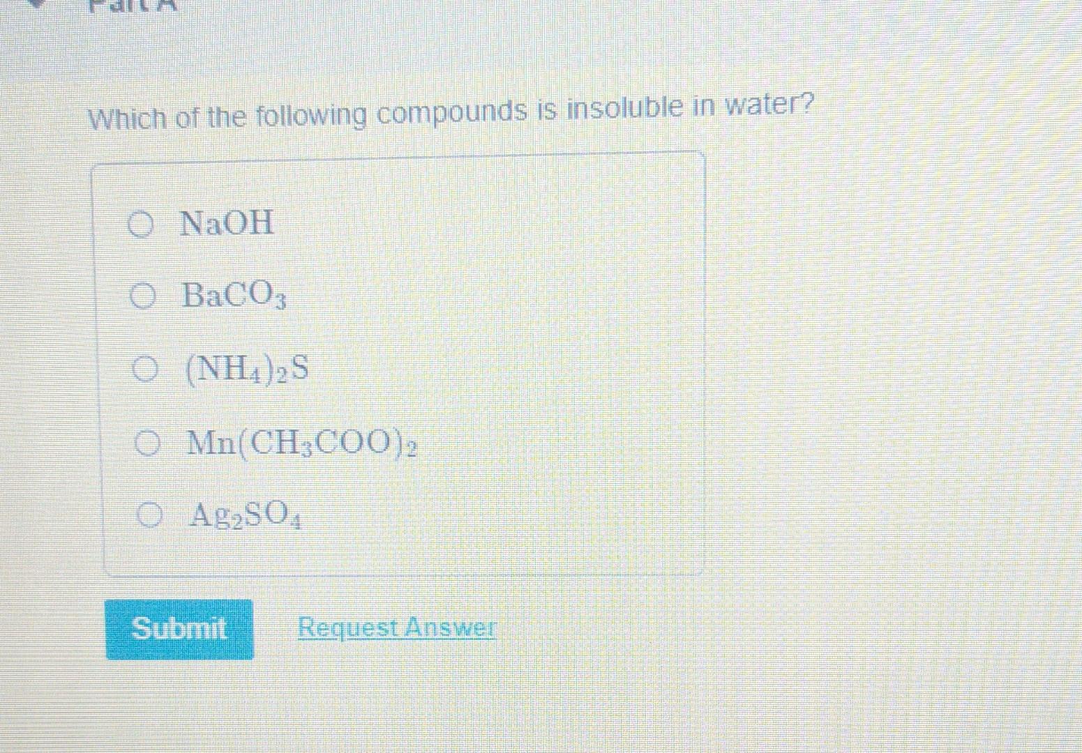 Solved Which of the following compounds is insoluble in | Chegg.com