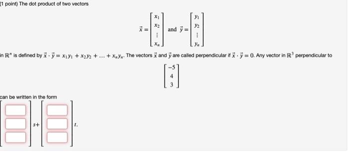 Solved (1 point) The dot product of two vectors XI YI and y | Chegg.com