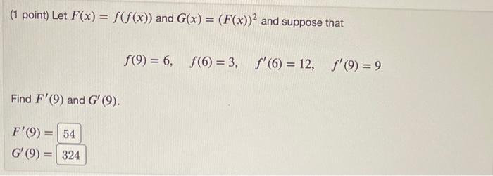 Solved (1 point) Let F(x)=f(f(x)) and G(x)=(F(x))2 and | Chegg.com