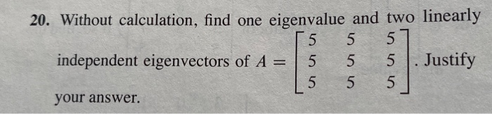 Solved 20. Without calculation, find one eigenvalue and two | Chegg.com