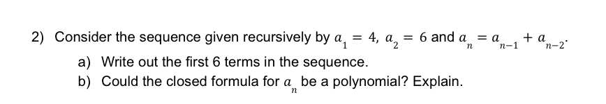 Solved Consider the sequence given recursively by a1=4,a2=6 | Chegg.com