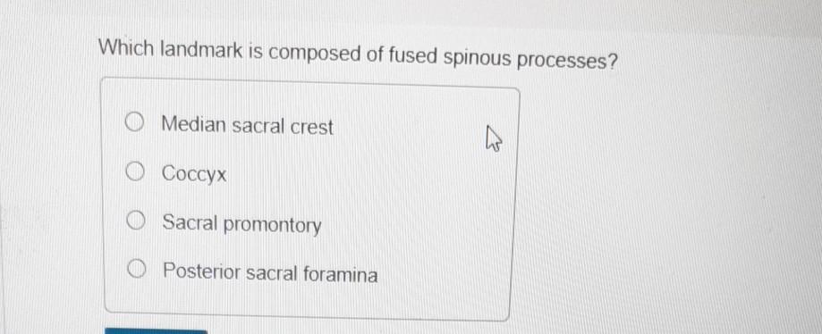 Solved Which landmark is composed of fused spinous | Chegg.com