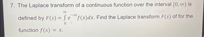 Solved 7. The Laplace transform of a continuous function | Chegg.com