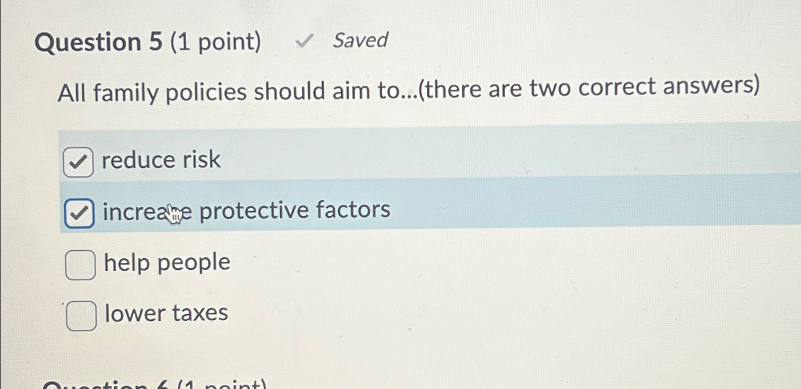 Solved Question 5 (1 ﻿point) ﻿SavedAll family policies | Chegg.com