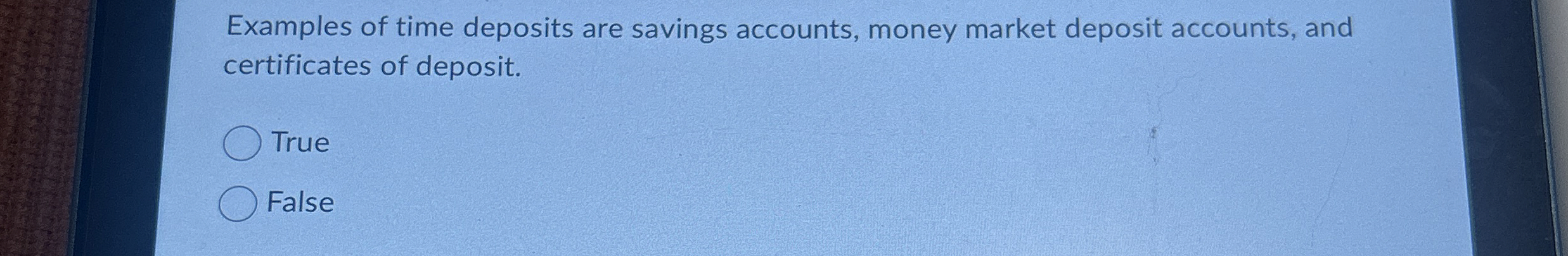 Solved Examples of time deposits are savings accounts, money | Chegg.com