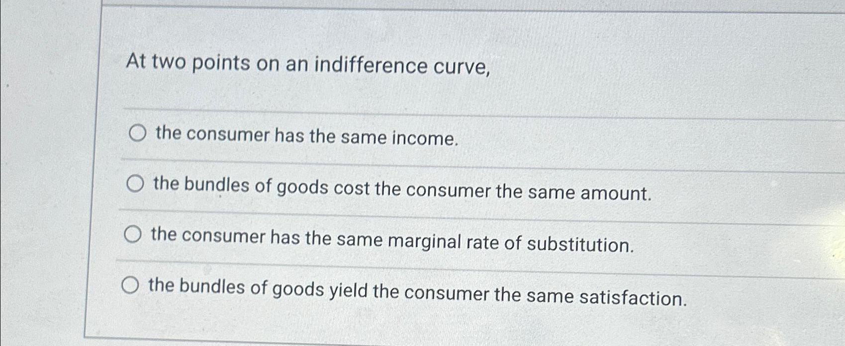 Solved At two points on an indifference curve,the consumer | Chegg.com