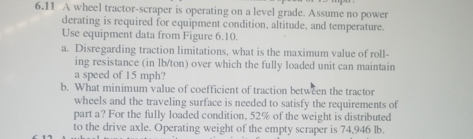 Solved Rimpull in6.11 A wheel tractor-scraper is operating | Chegg.com