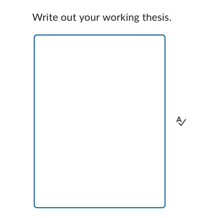 Write out your working thesis. Is there information | Chegg.com